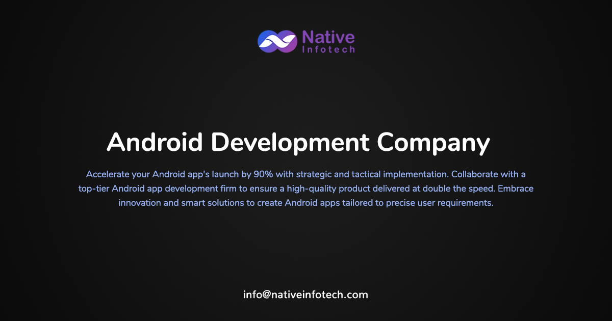 Android Development Company - Native Infotech